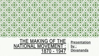 Social Science | Class 8 | The Making of the National Movement : 1870 - 1947 | PPTX