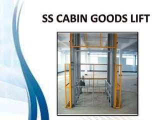 SS Cabin Goods Lift Chennai, Tamil Nadu, Andhra, Kerala, Karnataka ...