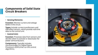 This presentation is about solid state circuit breakers. | PPTX