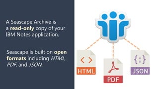 IBM Notes application archiving 101: Introduction to Seascape for Notes ...