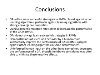 Genetic Algorithms in Repeated Matrix Games: The Effects of Algorithmic Modifications and Human ...