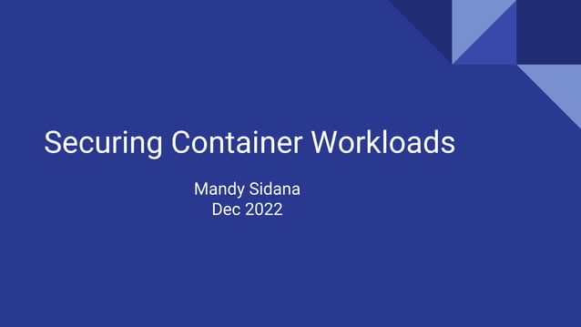 Container Workload Security Solution Ideas by Mandy Sidana.pptx