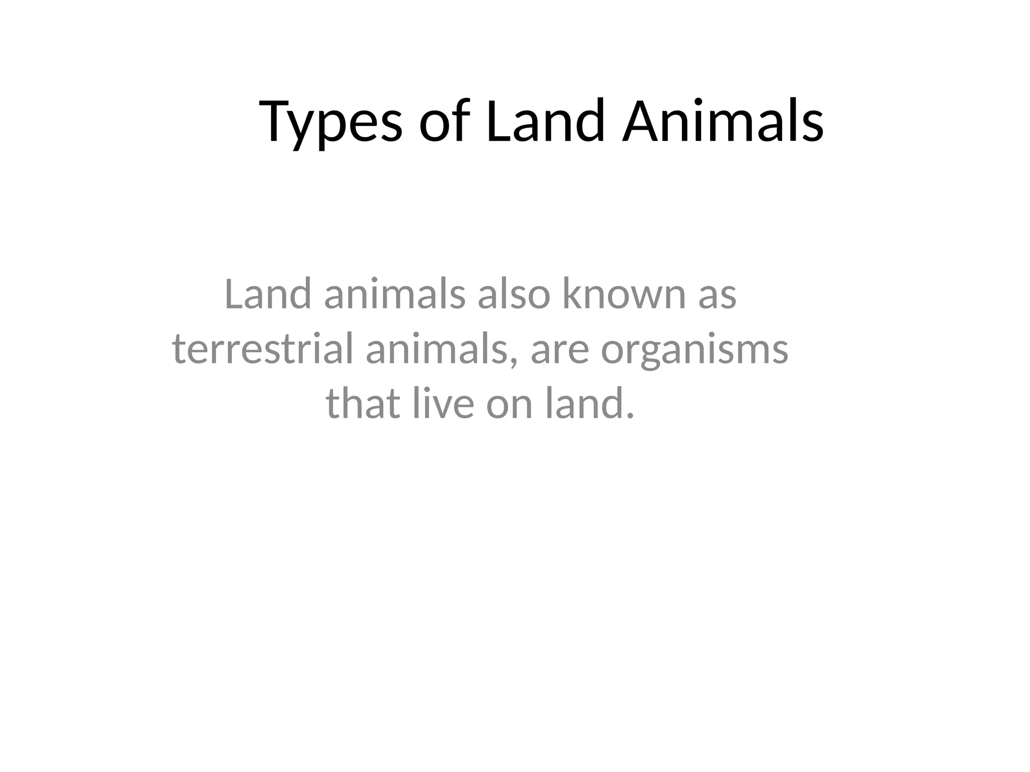 TYPES OF LAND ANIMALS IN OUR ENVIRONMENT | PPTX