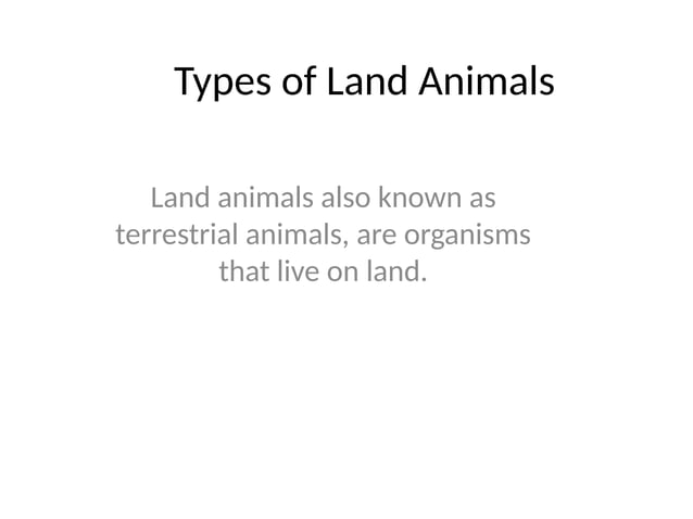 TYPES OF LAND ANIMALS IN OUR ENVIRONMENT | PPTX