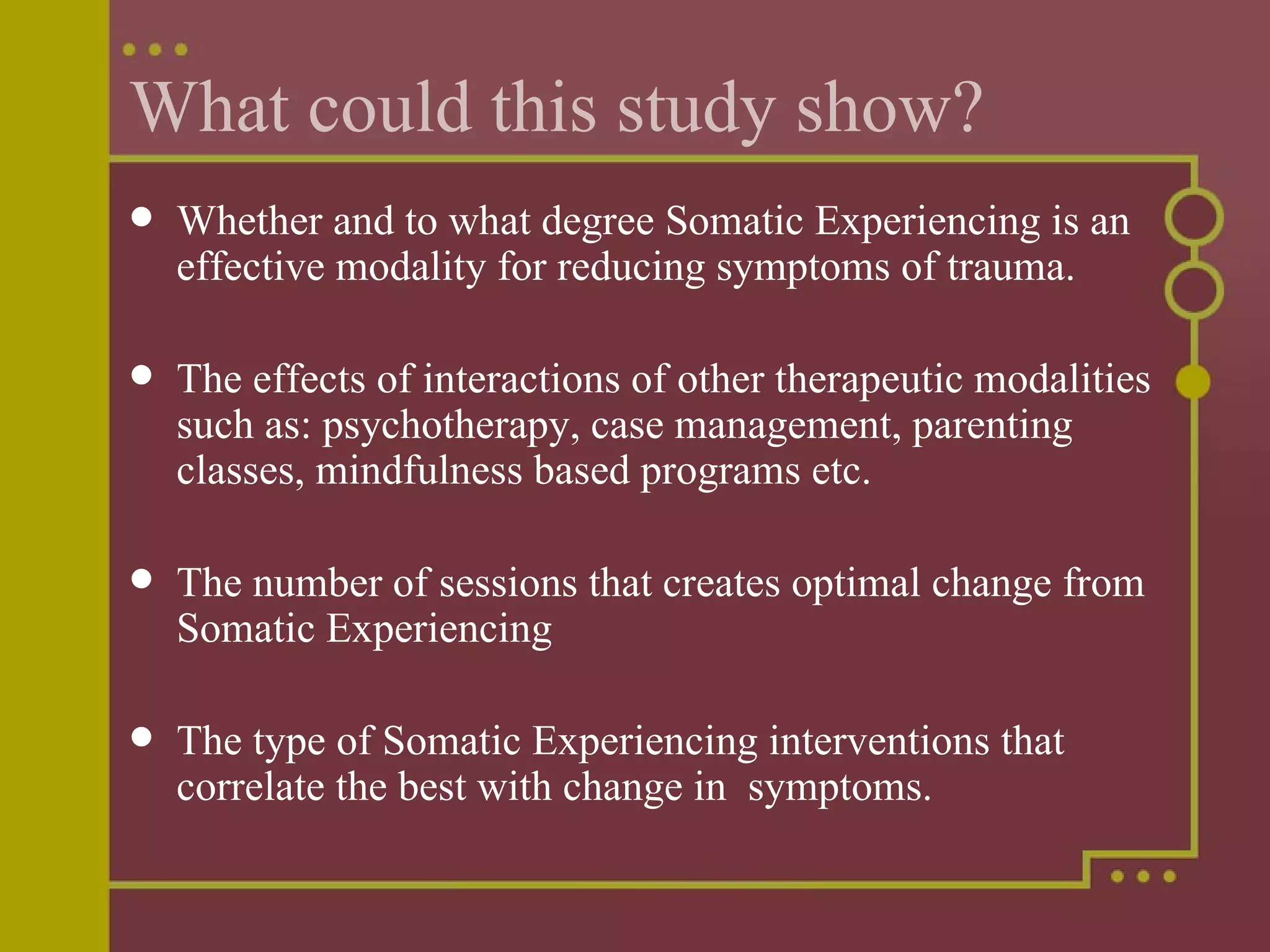 ASSESSING THE EFFICACY OF SOMATIC EXPERIENCING FOR REDUCING SYMPTOMS OF ...