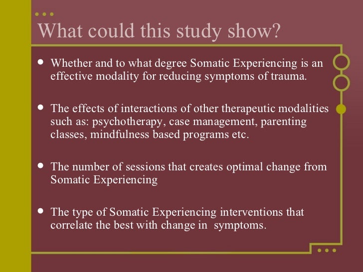 ASSESSING THE EFFICACY OF SOMATIC EXPERIENCING FOR REDUCING SYMPTOMS