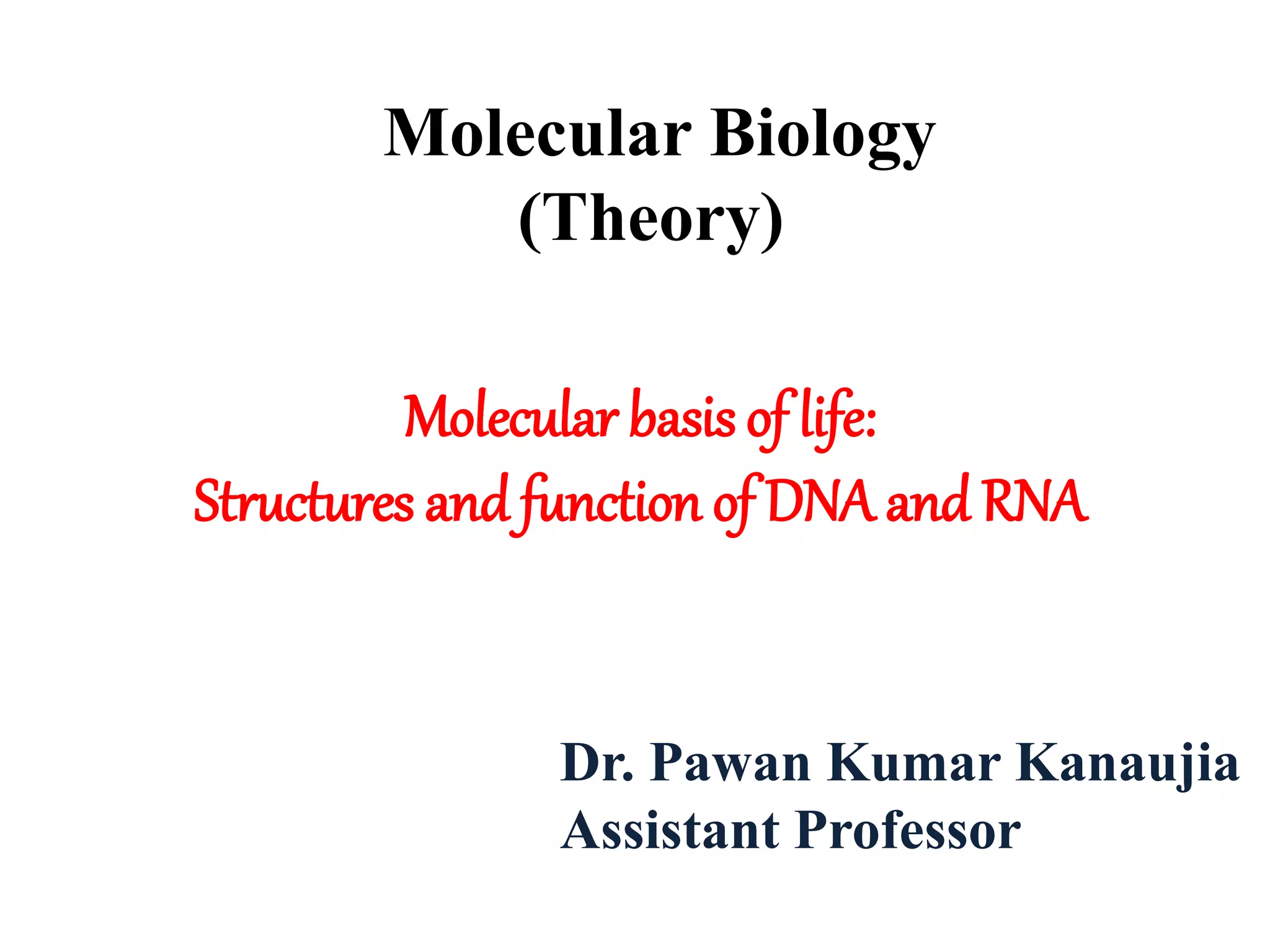 Molecular basis of life: Structures and function of DNA and RNA | PPTX