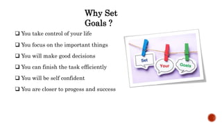 Goal-Settings : How to achieve goals in life | PPTX