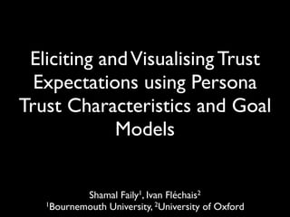 Eliciting and Visualising Trust Expectations using Persona Trust ...