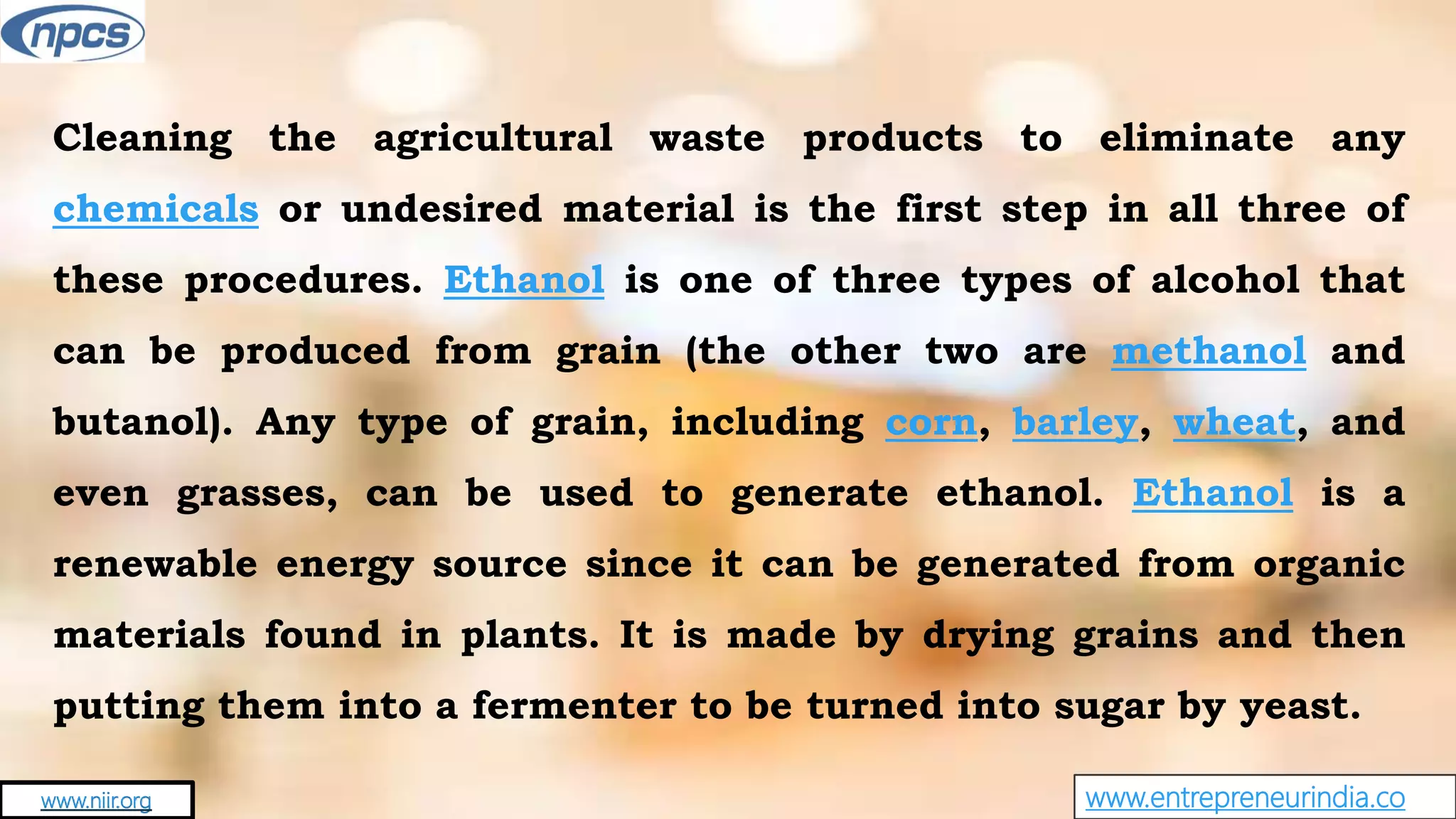 Production of Ethanol from Grains: Corn, Wheat, Sugarcane & Barley ...