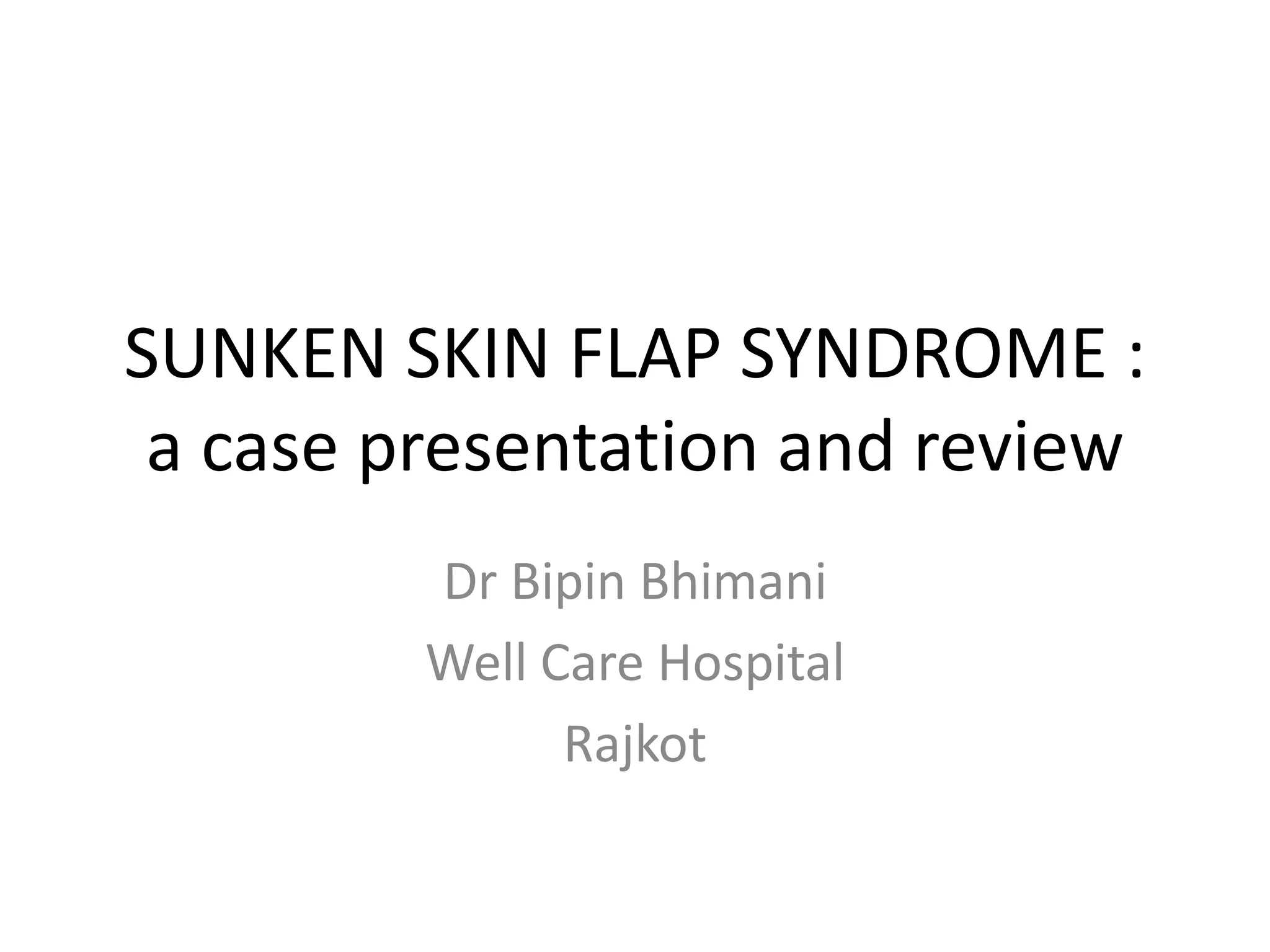 Sinking Skin Flap Syndrome | PPTX