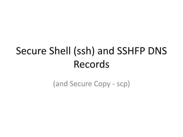 Ssh and sshfp dns records v04 | PPT Ssh and sshfp dns records v04 | PPT