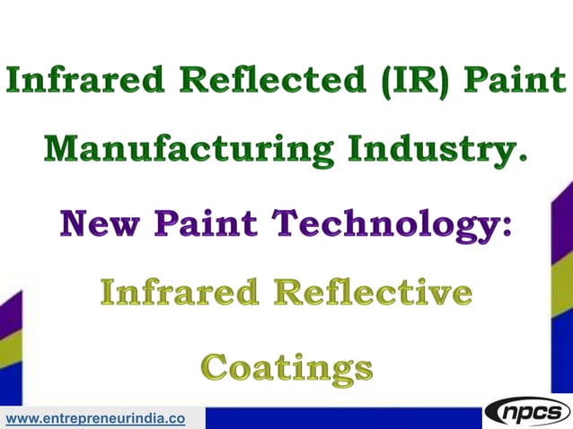 Infrared Reflected (IR) Paint Manufacturing Industry | PPT