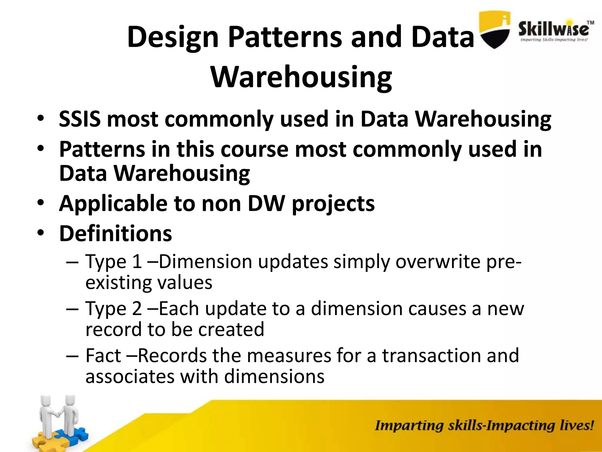 SKILLWISE-SSIS DESIGN PATTERN FOR DATA WAREHOUSING | PPTX