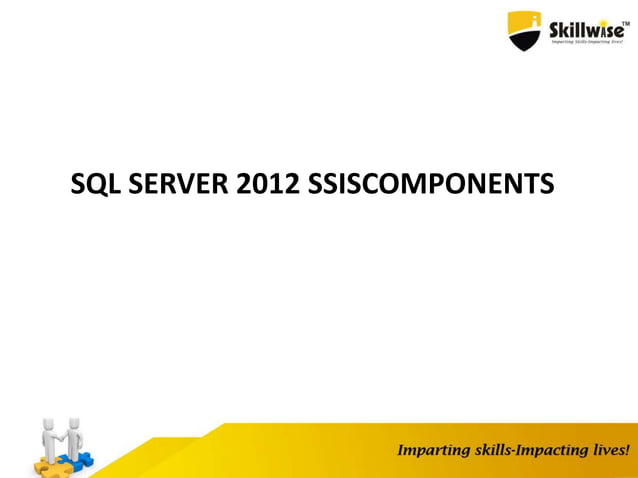 SKILLWISE-SSIS DESIGN PATTERN FOR DATA WAREHOUSING | PPT