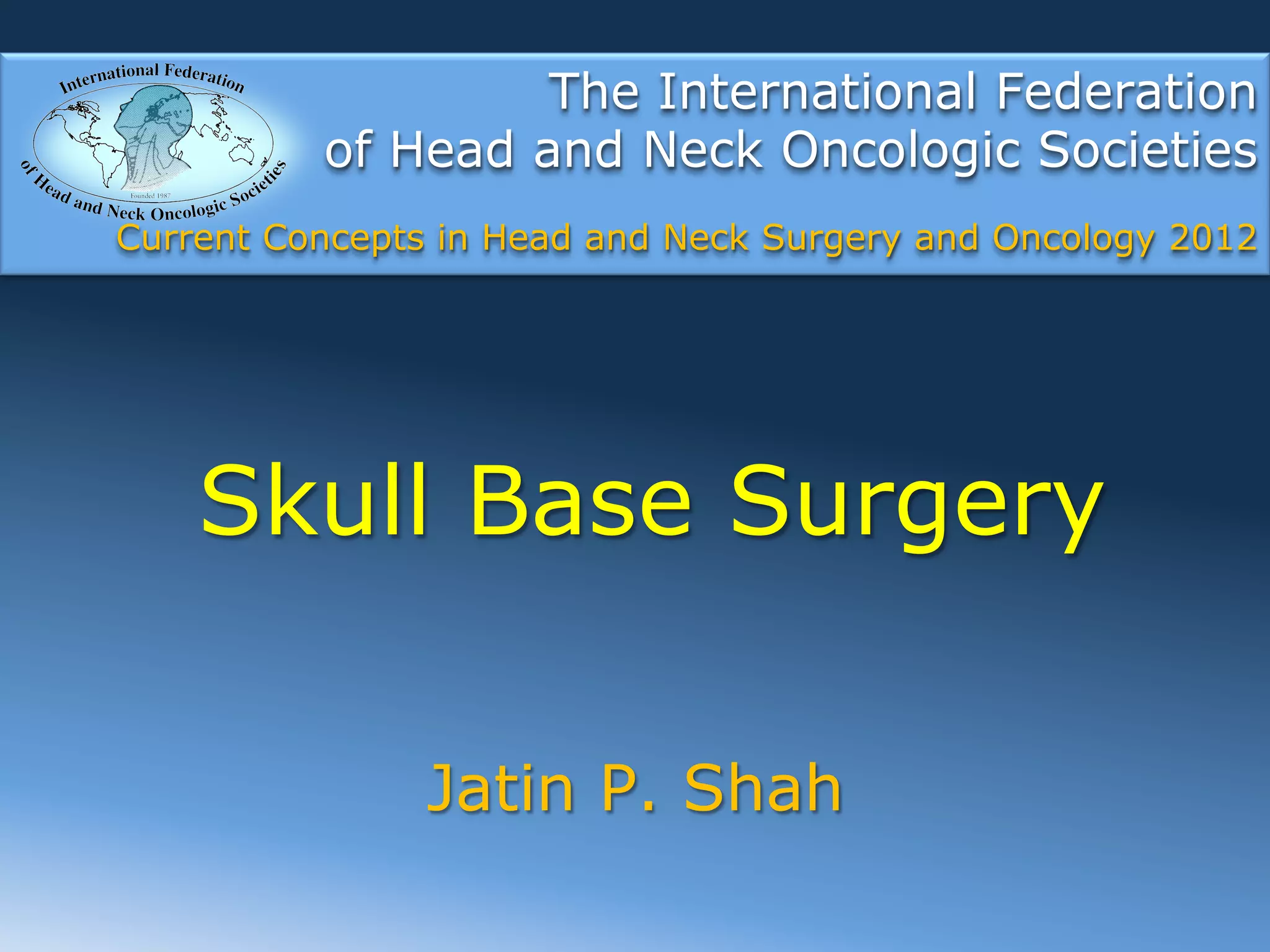 Skull base surgery by J. Shah | PDF