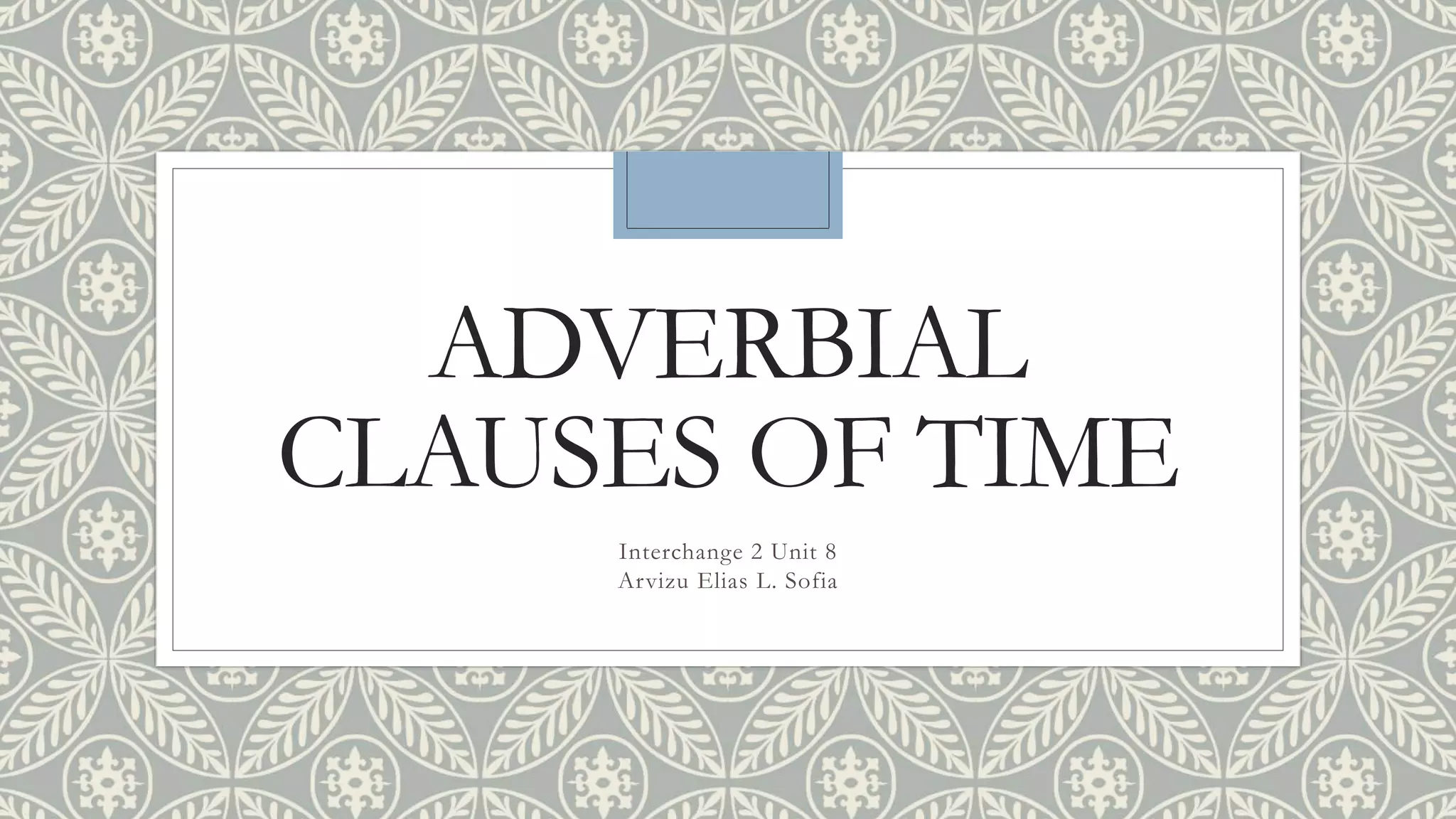 Adverbial Clauses of Time | PPTX