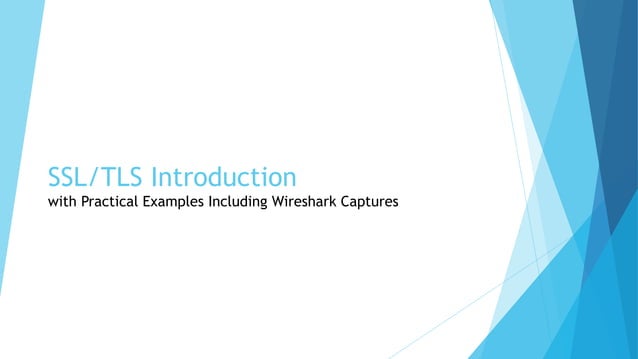 SSL/TLS Introduction with Practical Examples Including Wireshark Captures | PPTX | Information ...