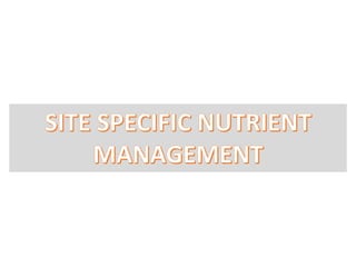 Site specific nutrient management | PPTX