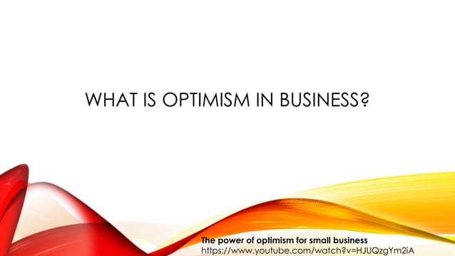 Optimistic mindset matters in business settings | PPT