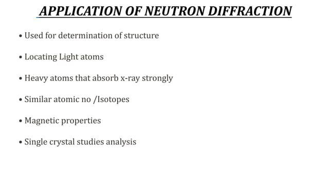 Neutron diffraction | PPTX