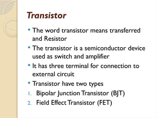 Transistor and its type and applications | PPTX
