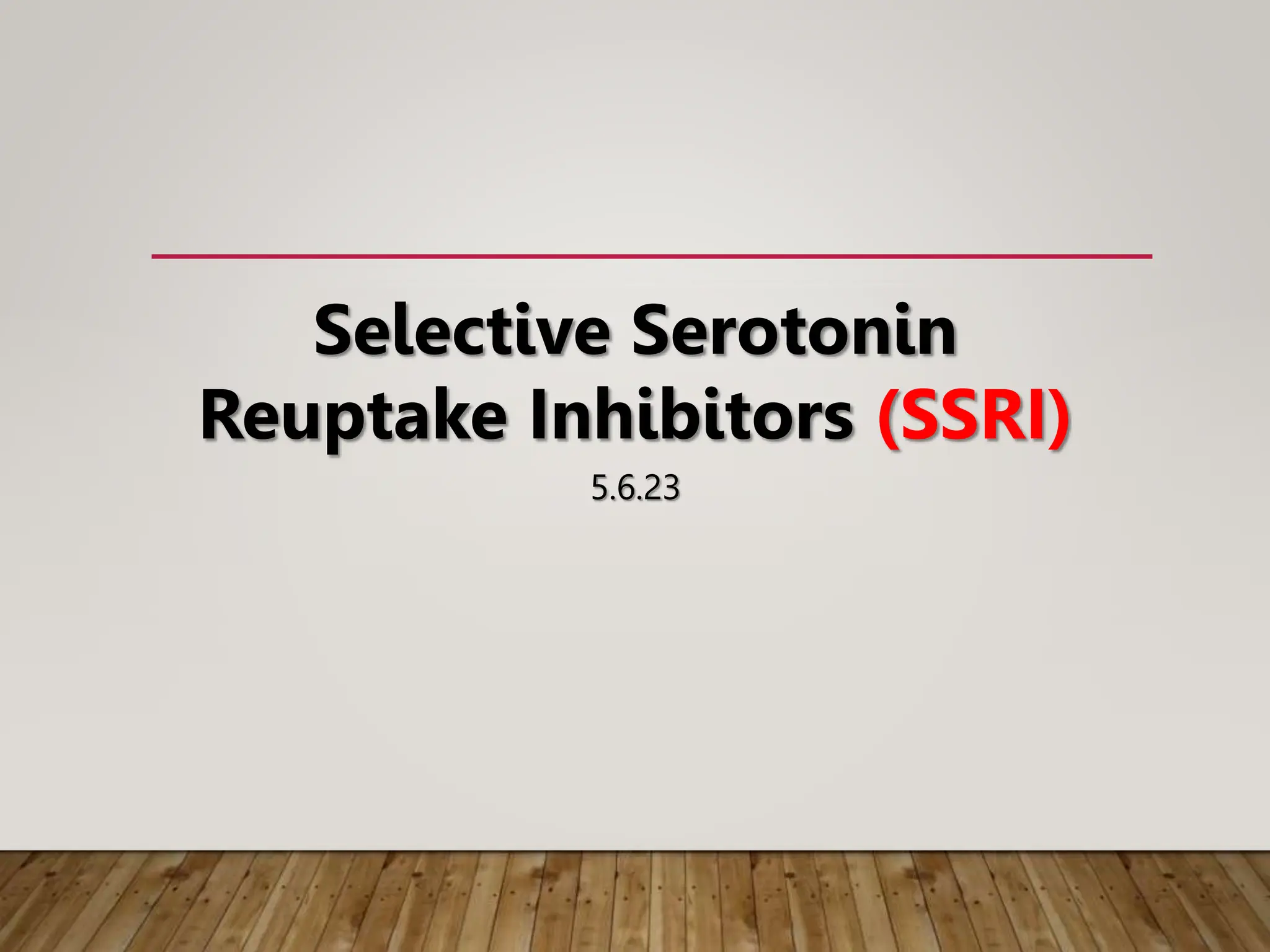 SSRI ANTI DEPPRESENT DRUGS- SEROTONIN SELECTIVE REUPTAKE INHIBITOR.pptx