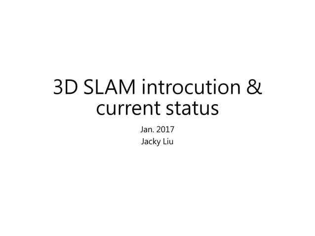 3D SLAM introcution& current status | PDF | 3-D Graphics | Computer Software and Applications