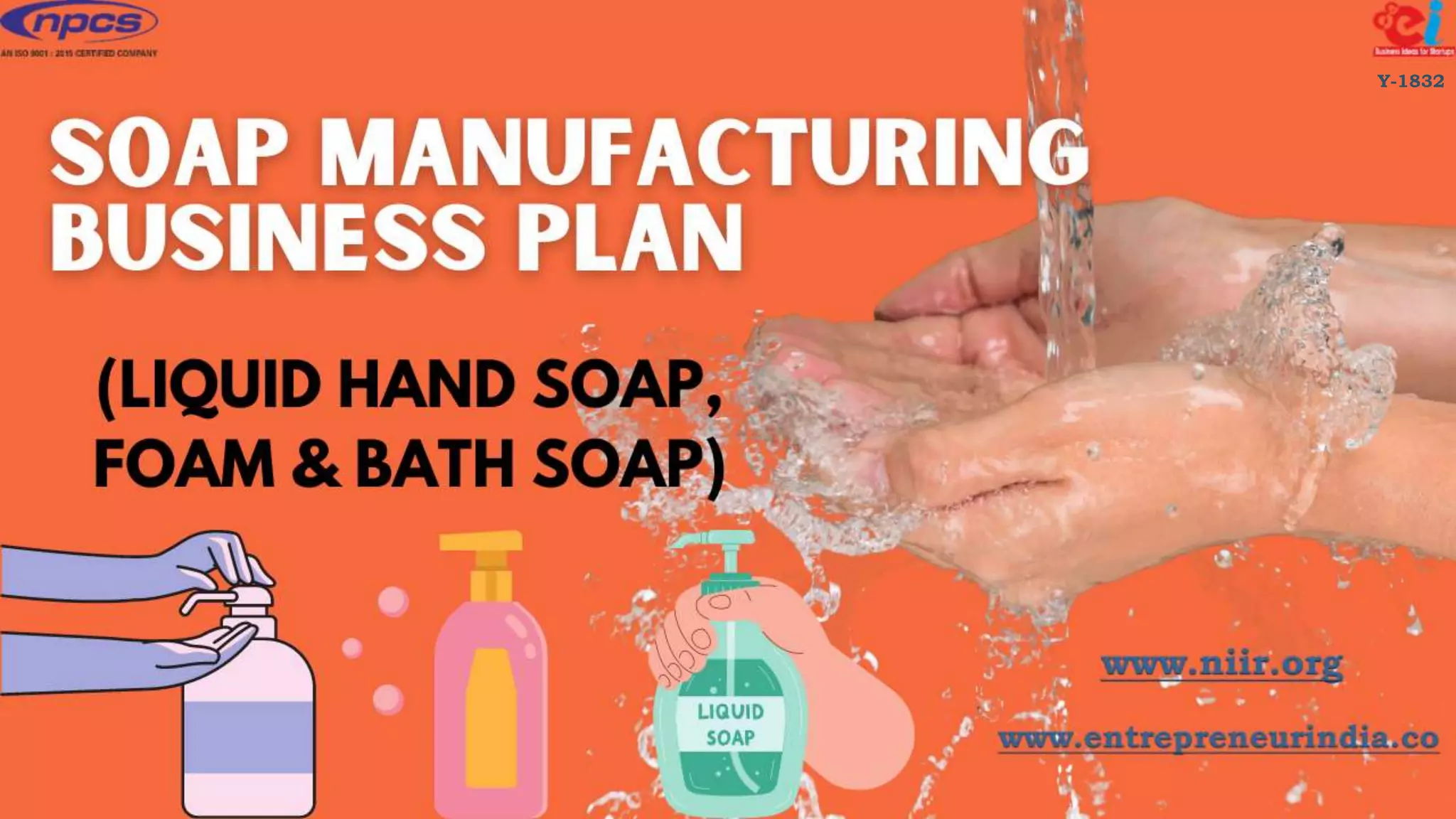 Soap Manufacturing Business Plan | Liquid Hand Soap, Foam & Bath Soap ...