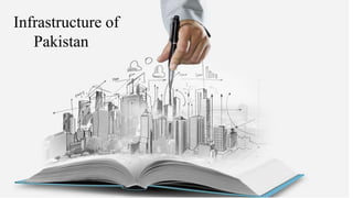 infrastrucure of pakistan | PPTX