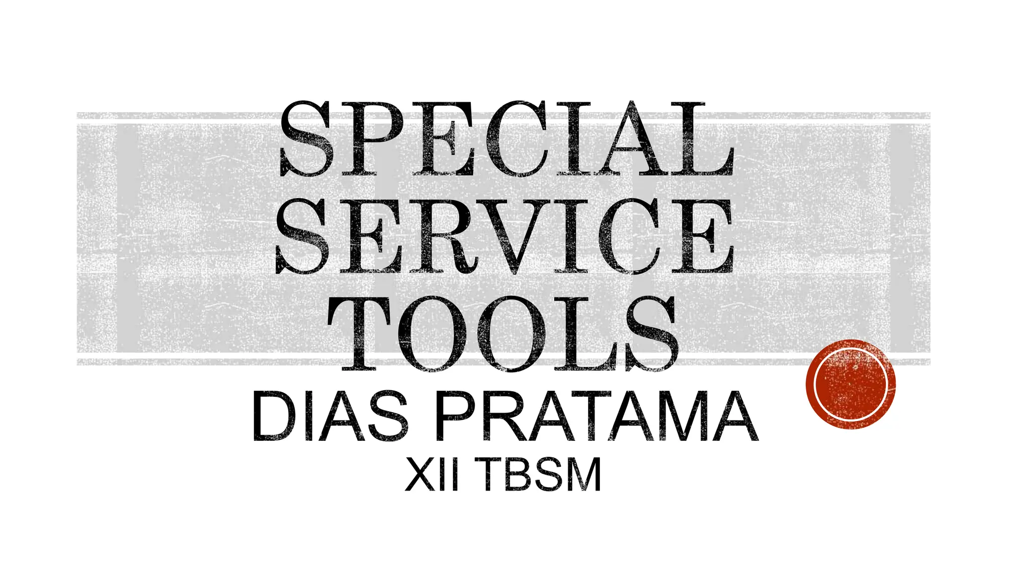 pengertian dan fungsi special service tools | PPTX