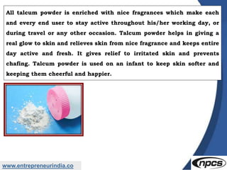 Talcum and Compact Face Powder Manufacturing Business | PPT