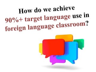Tips for Target Language Use in the Foreign Language Classroom # ...