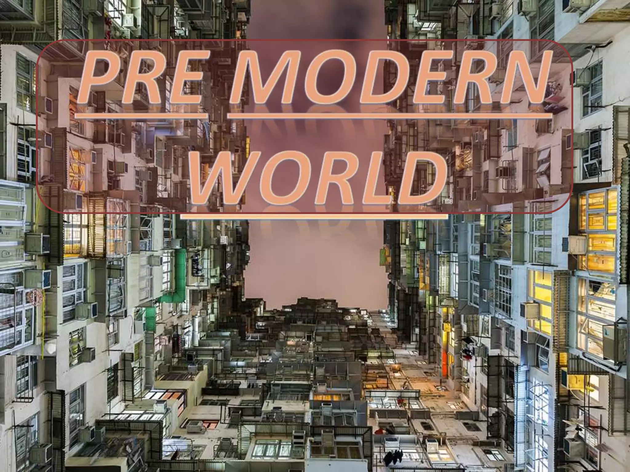 Pre Modern World | PPTX