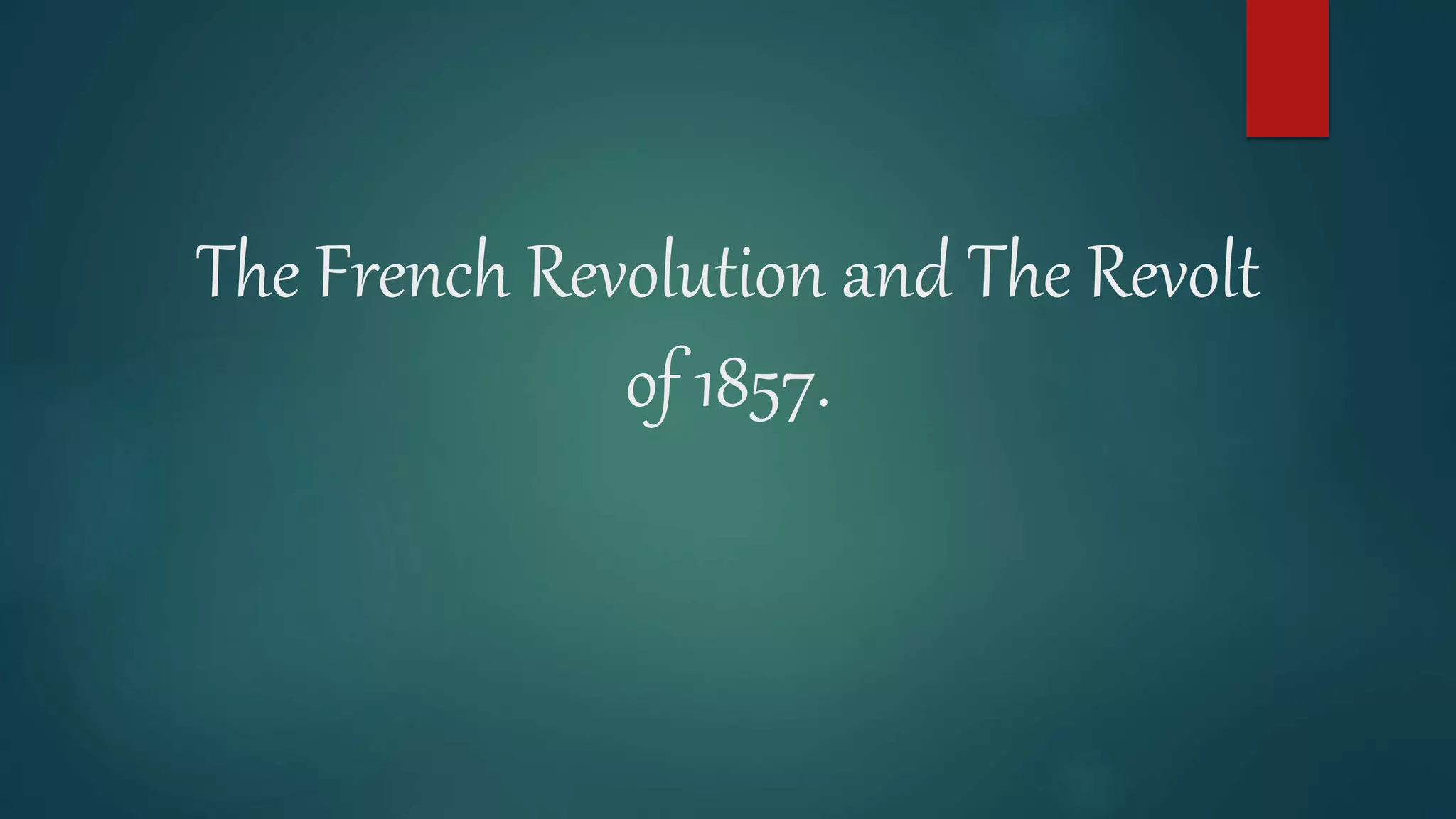 sst ppt the French revolution and the revolt of 1857.pptx