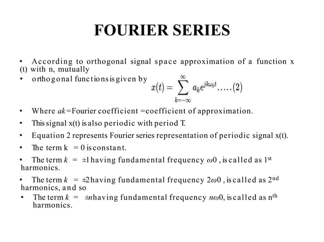 Signals and Systems-Fourier Series and Transform | PPTX