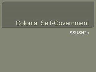 Ssush 2c colonial self government | PPT