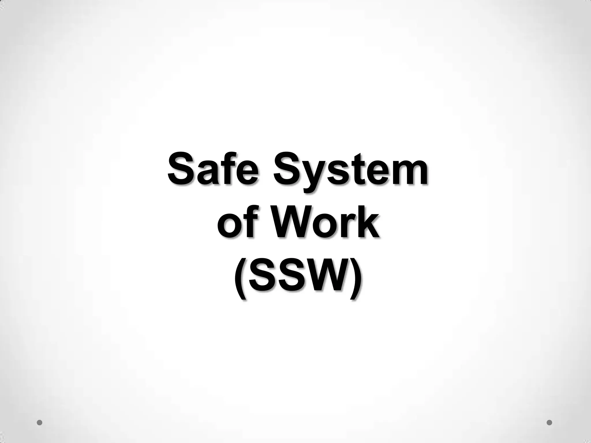 Safe System of Work (SSW) | PPTX