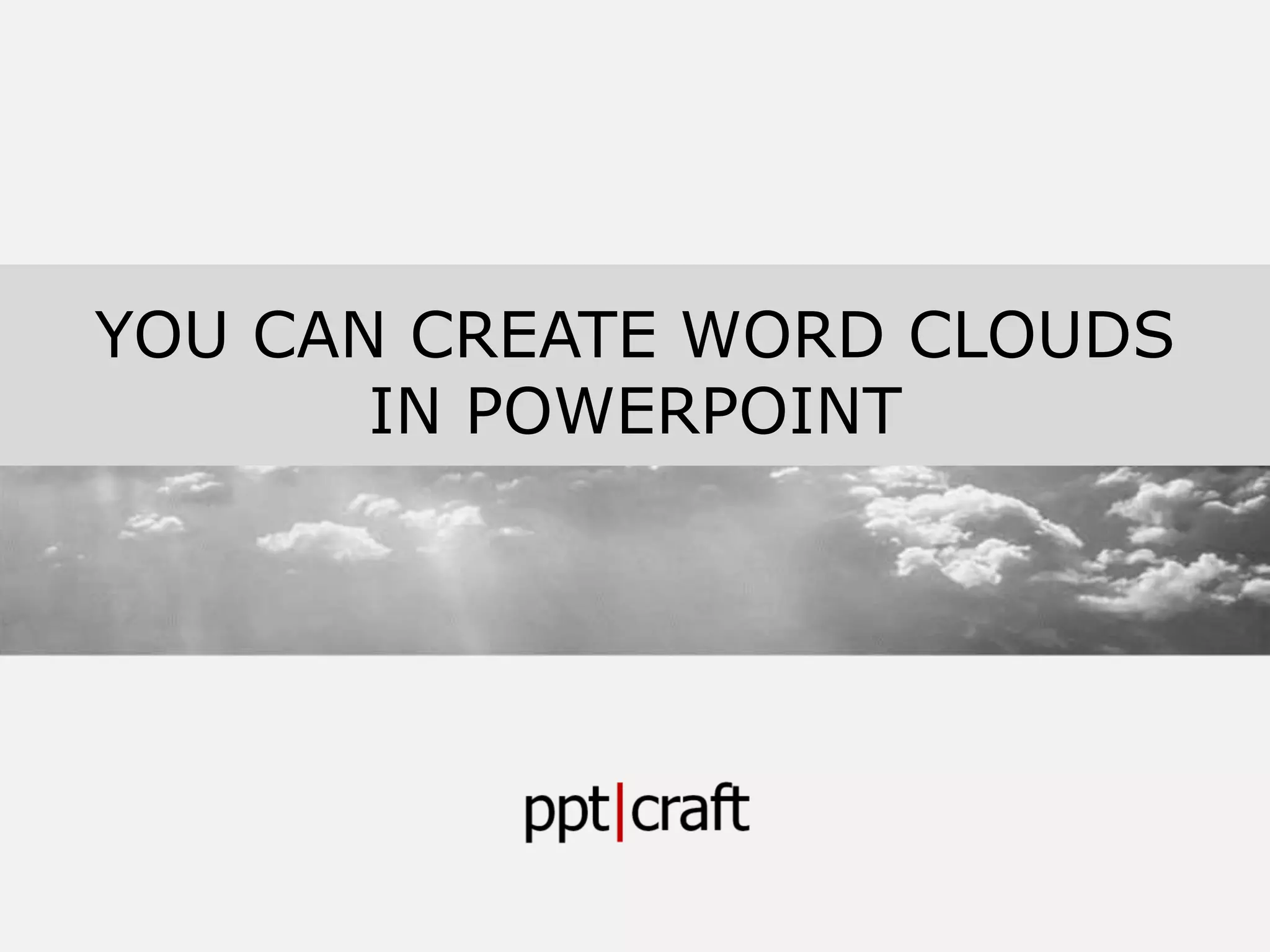 You can create word clouds in PowerPoint | PPT