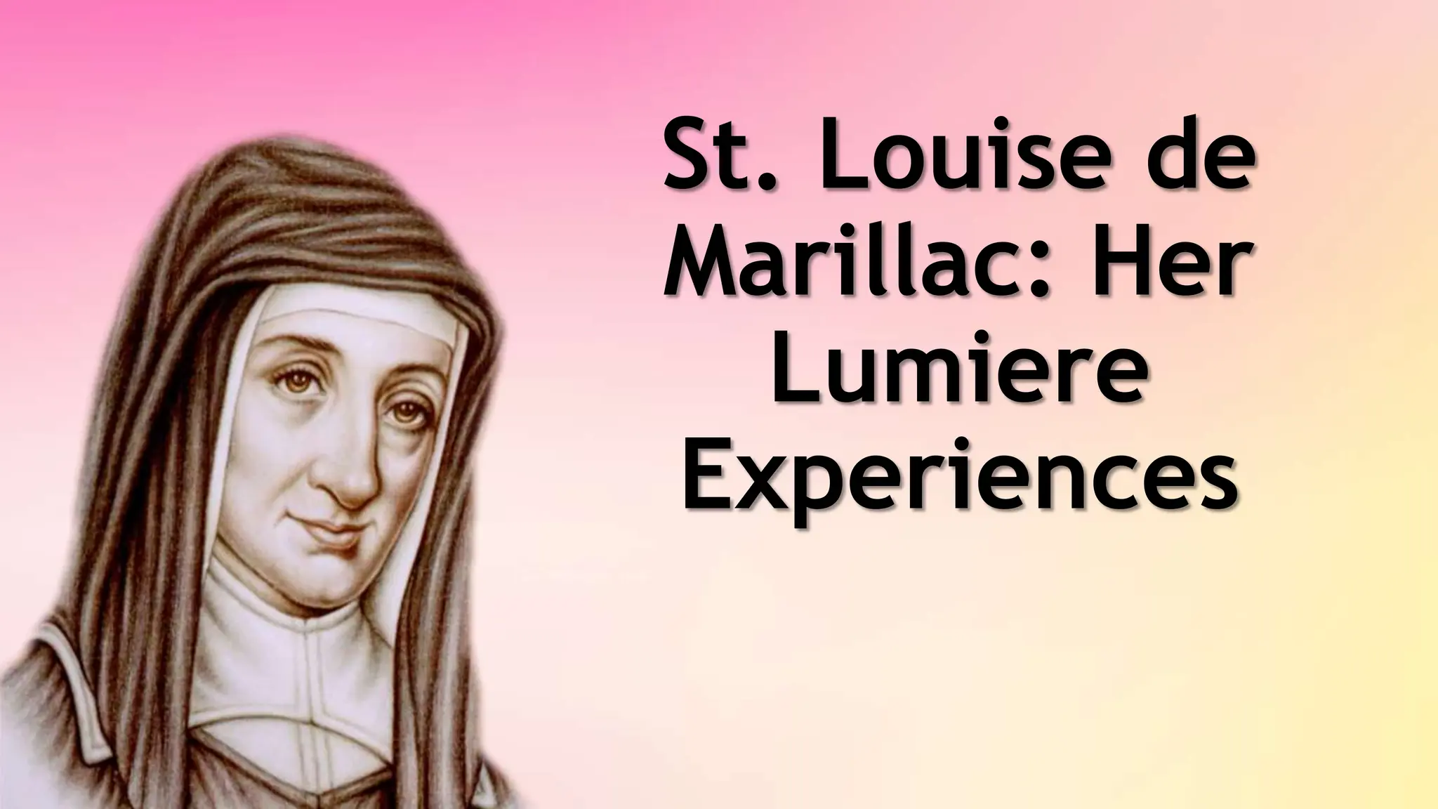 St.-Louise-de-Marillac-Her-Lumiere-Experiences.pptx