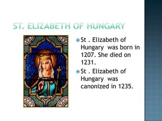 St. Elizabeth of Hungary | PPTX