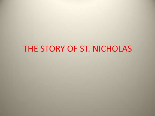 The Story Of St. Nicholas | PPTX | Christianity | Religion & Spirituality