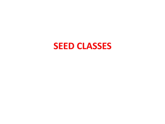ST- Seed classes-1.ppt gpb different classes of seed | PPT ...