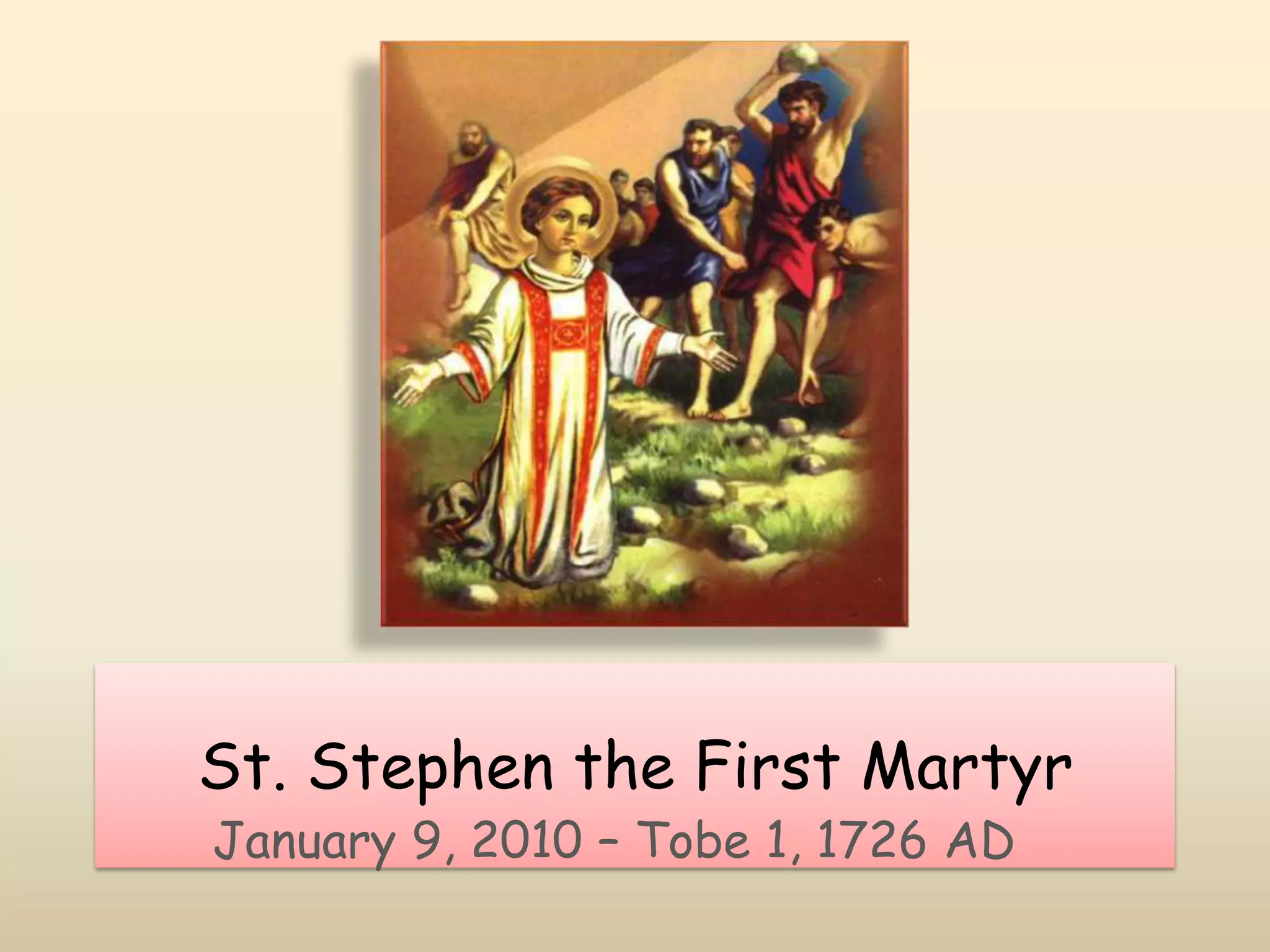 St. Stephen The First Martyr | PPTX