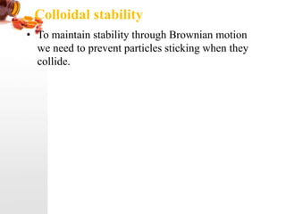 Stability of colloids | PPTX