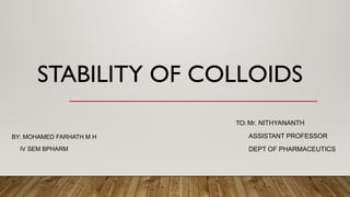 STABILITY OF COLLOIDS.pptxxxxxxxxxxxxxxx | PPTX