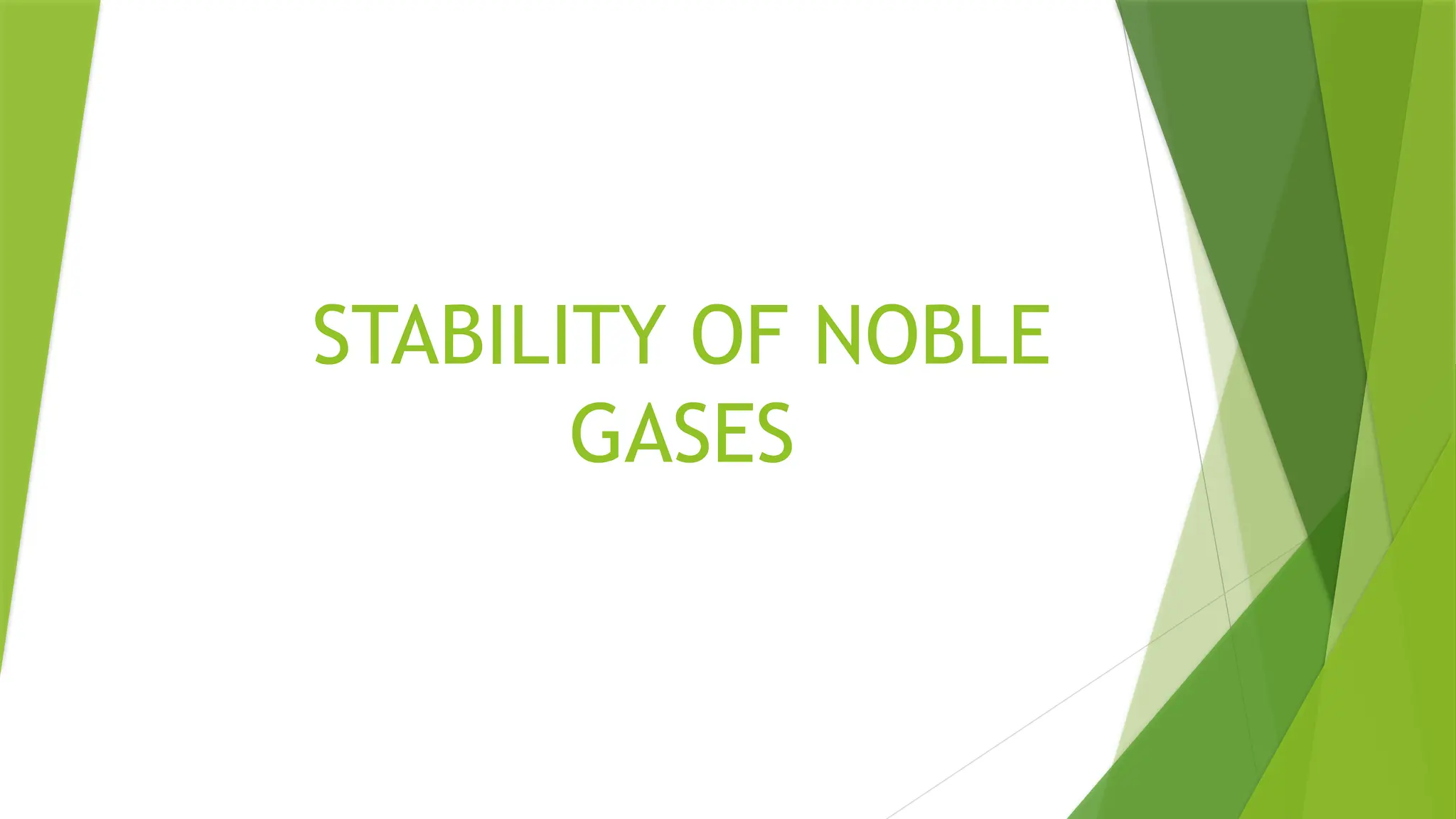 THE STABILITY OF NOBLE GASES AND OCTET RULE.pptx
