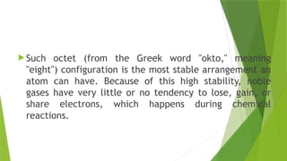 THE STABILITY OF NOBLE GASES AND OCTET RULE.pptx