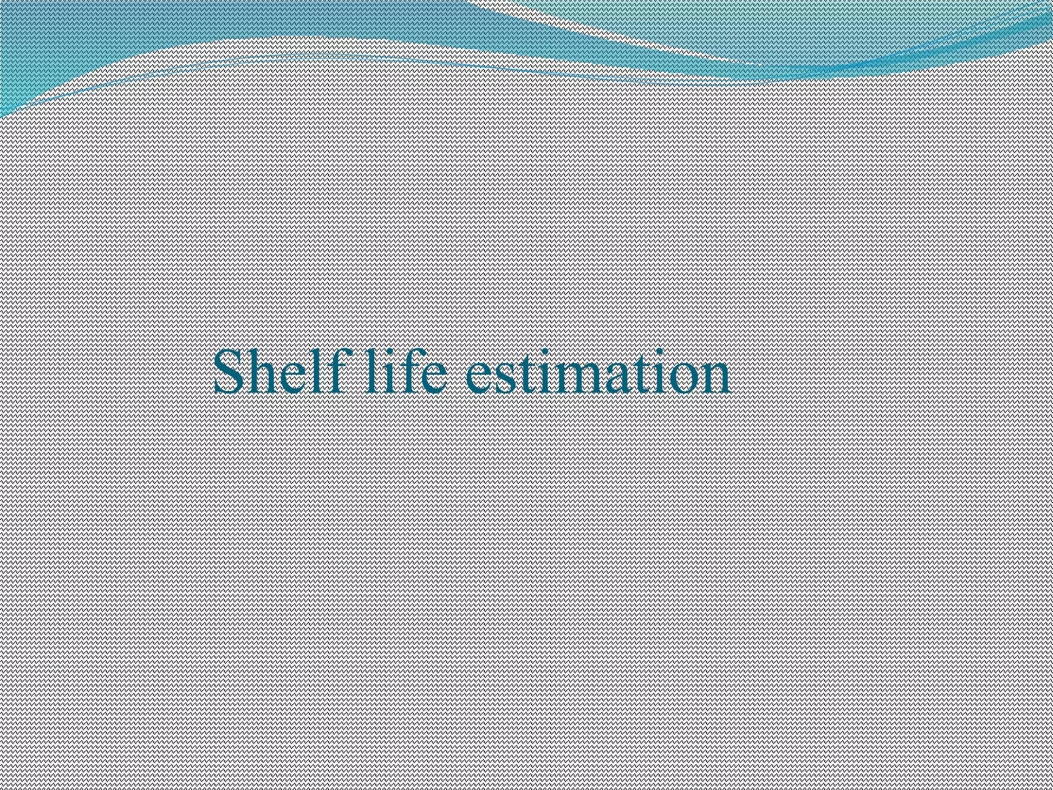 Stability testing and shelf life estimation | PPT