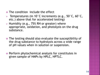 Stability testing of herbal natural products and its | PPTX